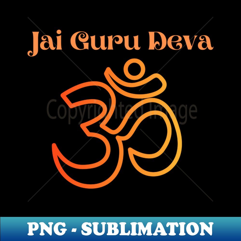 Jai Guru Deva Om - Exclusive Sublimation Digital File | Inspire Uplift