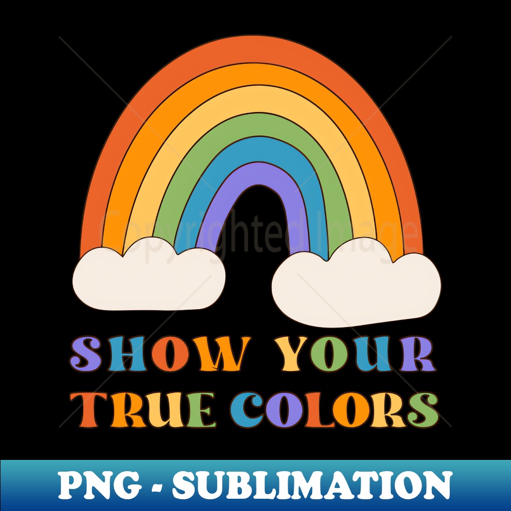 Show Your True Colors - Rainbow | Inspire Uplift