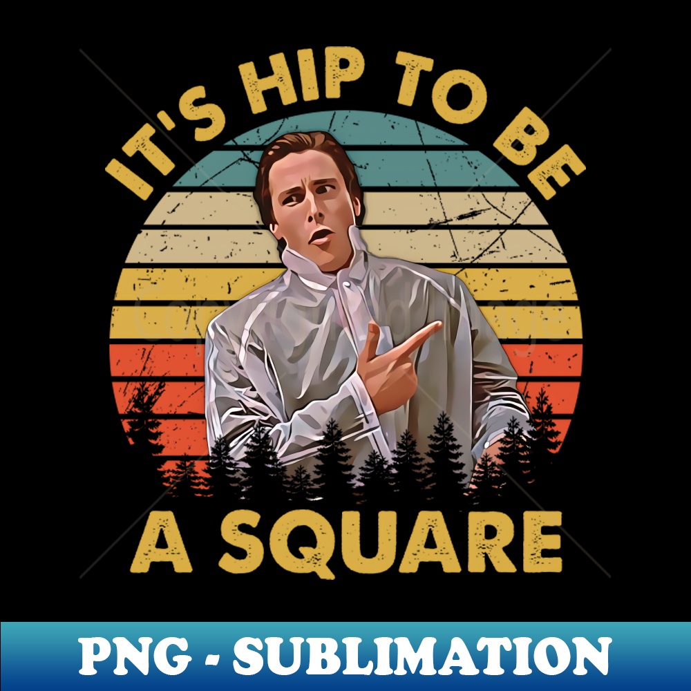 Hip to be a Square Vintage - Special Edition Sublimation PNG | Inspire ...