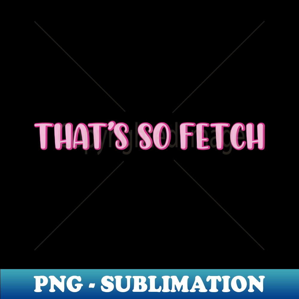 Thats So Fetch | Inspire Uplift