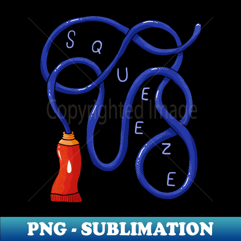 SQUEEZE - Exclusive PNG Sublimation Download | Inspire Uplift