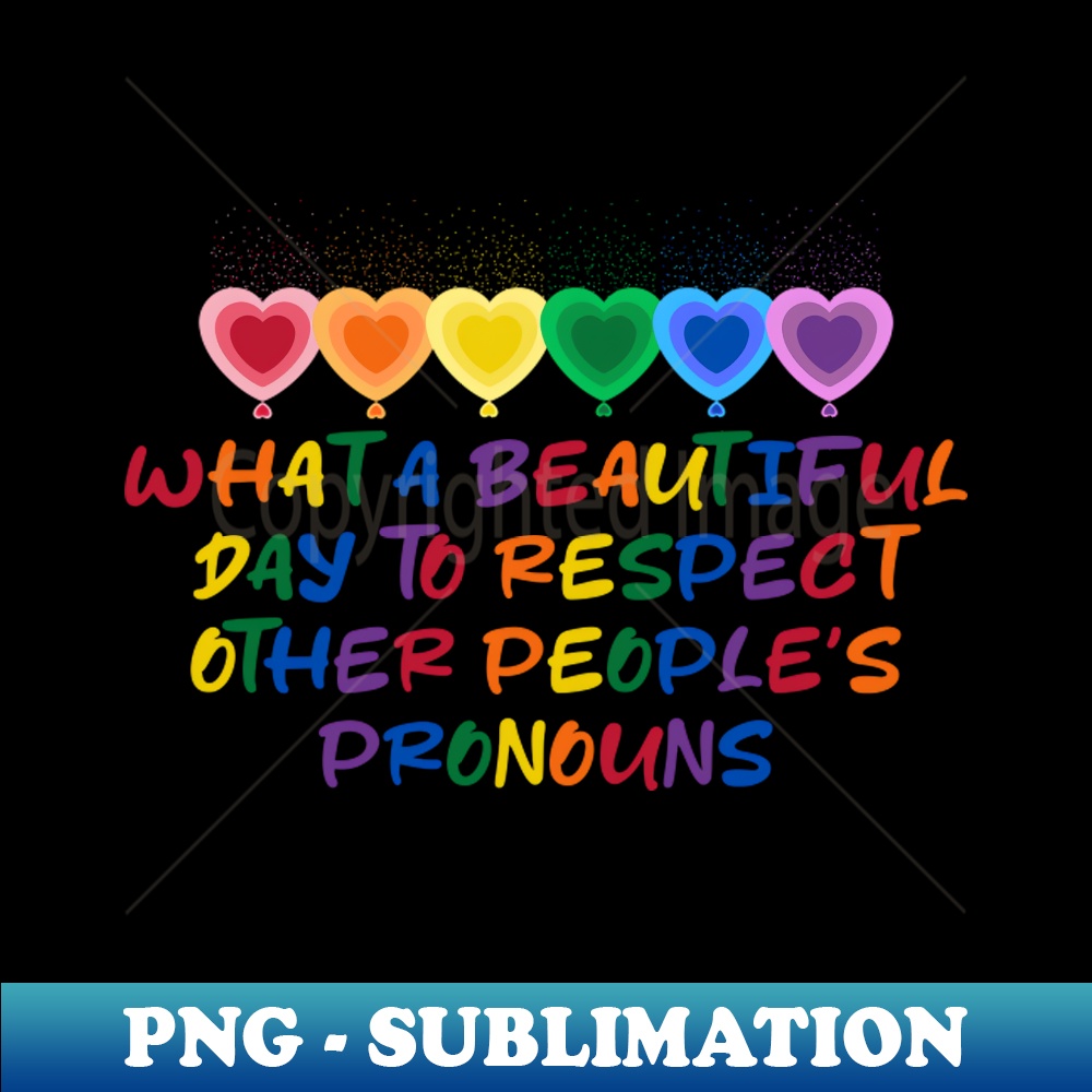 What A Beautiful Day To Respect Other People's Pronouns LGBT | Inspire ...
