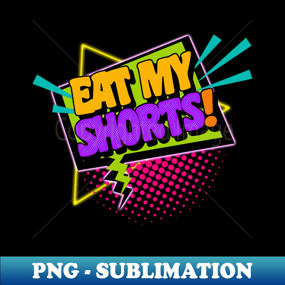 Eat My Shorts! 90s Slang Phrases - Aesthetic Sublimation Dig | Inspire ...