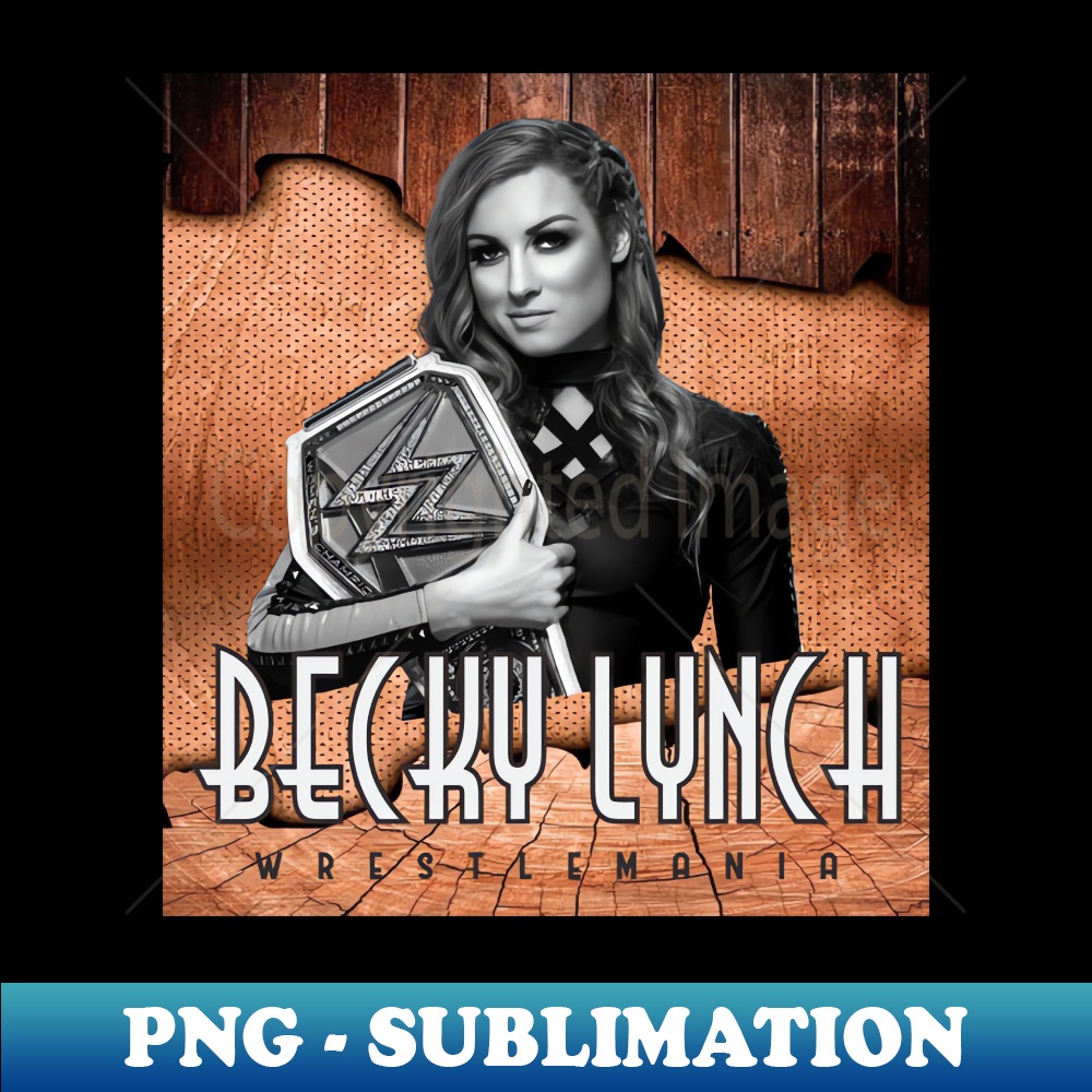 WRESTLEMANIA BECKY 1 - Signature Sublimation PNG File | Inspire Uplift
