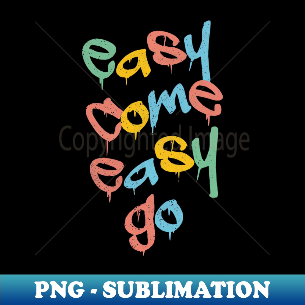 easy come easy go - Retro PNG Sublimation Digital Download | Inspire Uplift