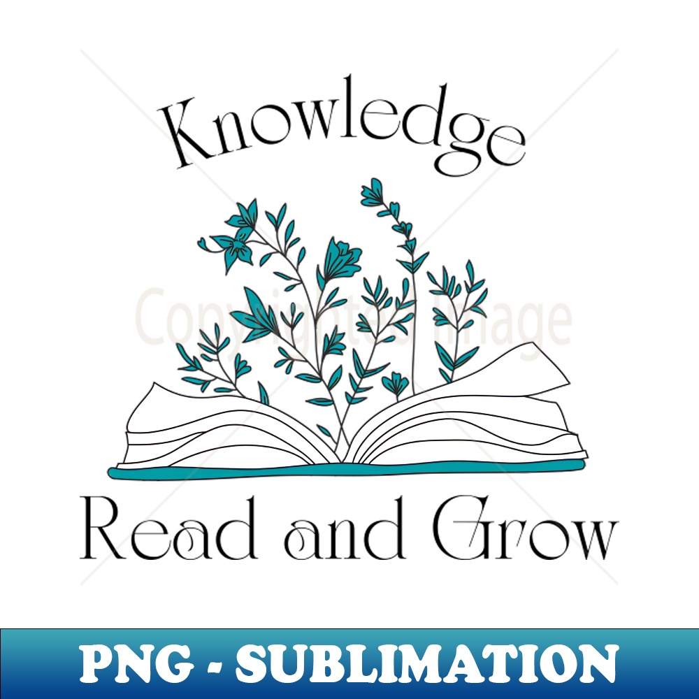 Knowledge Read and Grow - High-Resolution PNG Sublimation Fi | Inspire ...