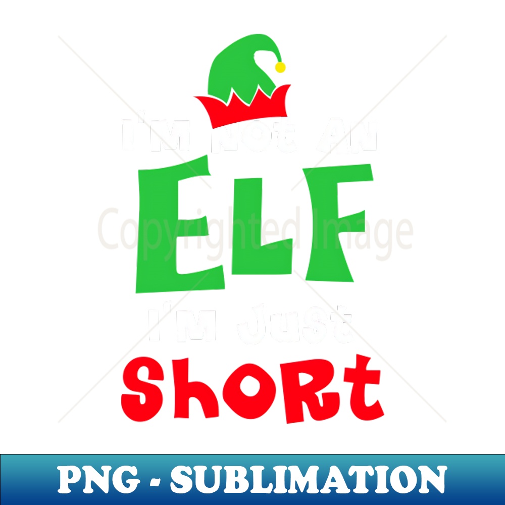 im Not an Elf im Just Short Funny Elf Christmas Gift Idea - | Inspire ...