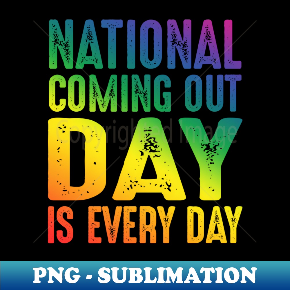National Coming Out Day Is Every Day - Professional Sublimat | Inspire ...