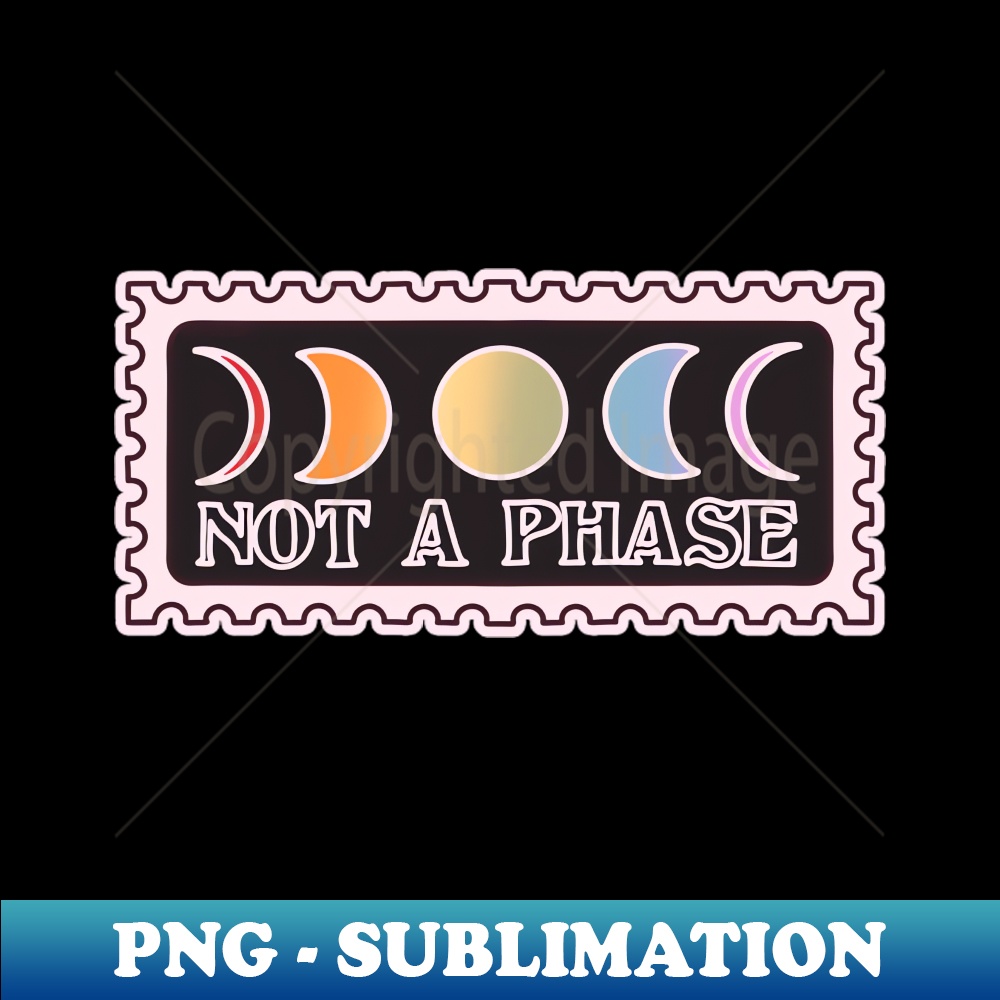 Not a Phase stamp - Exclusive Sublimation Digital File | Inspire Uplift
