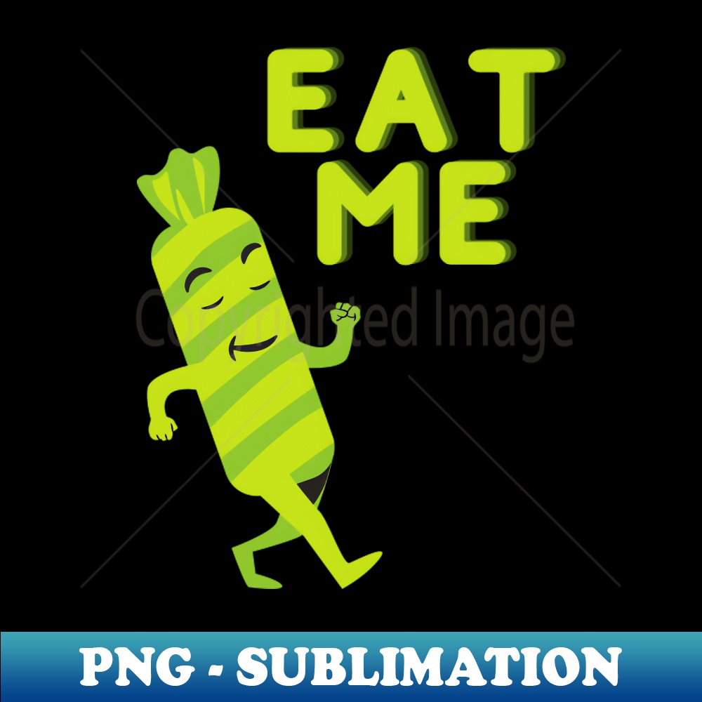 EAT ME - High-Resolution PNG Sublimation File | Inspire Uplift