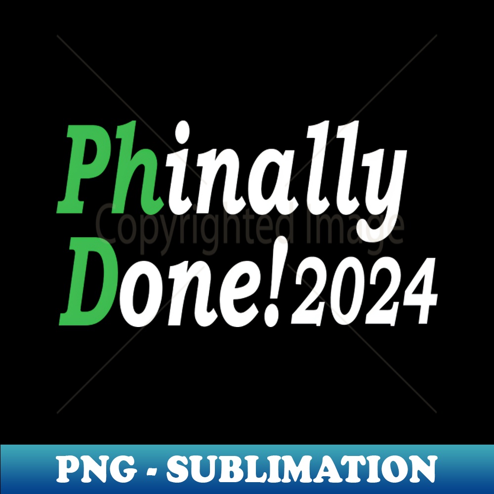 PhD Phinally Done 2024, Phd Graduation 2024, Done Phd Gift, | Inspire ...