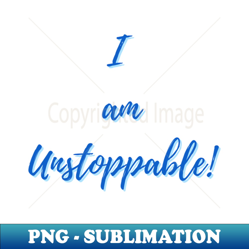 I am unstoppable! - Positive affirmations | Inspire Uplift