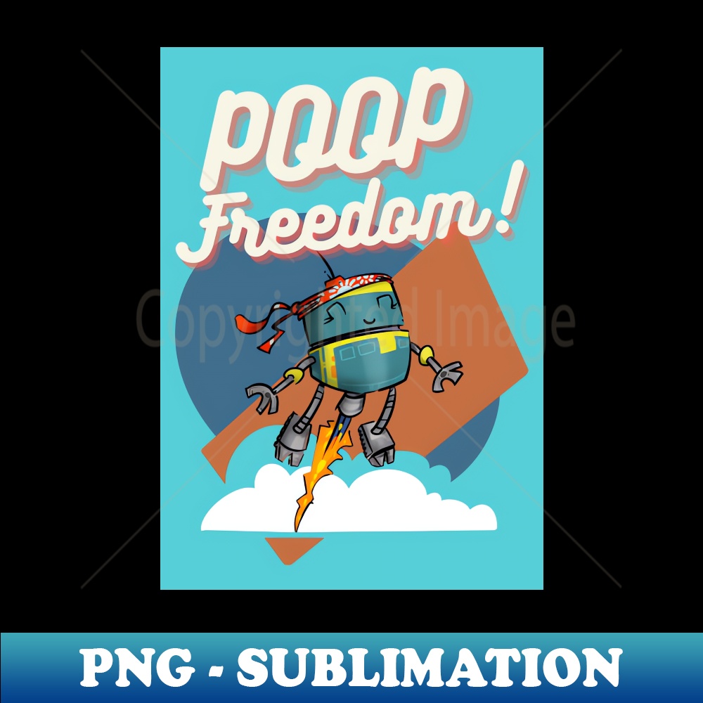 Poop Freedom - Sublimation-Ready PNG File | Inspire Uplift