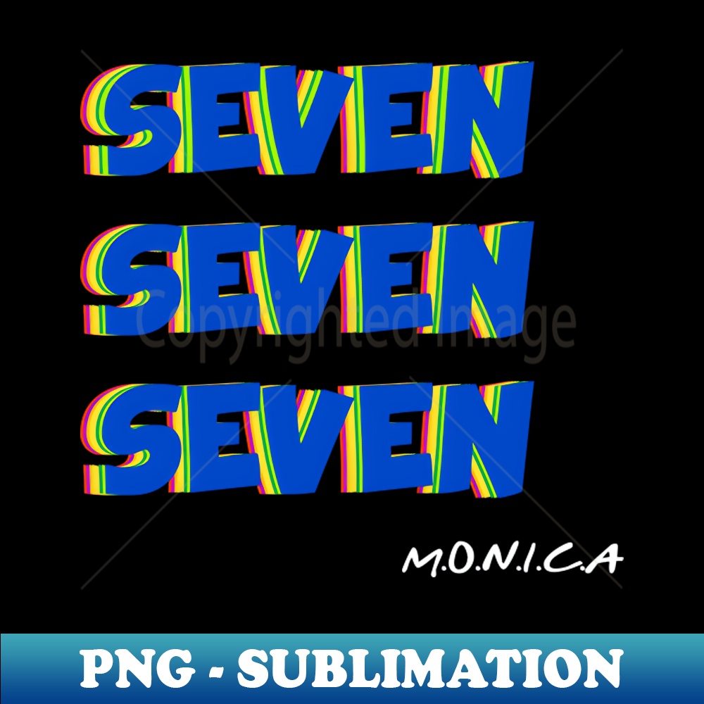 SEVEN SEVEN SEVEN by Monica Geller - Aesthetic Sublimation D | Inspire ...