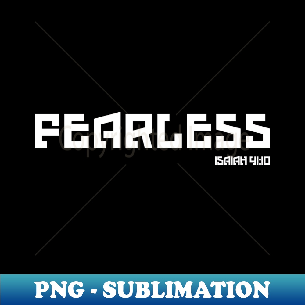 Fearless - No Fear - Fear Not for He is With You - Isaiah | Inspire Uplift