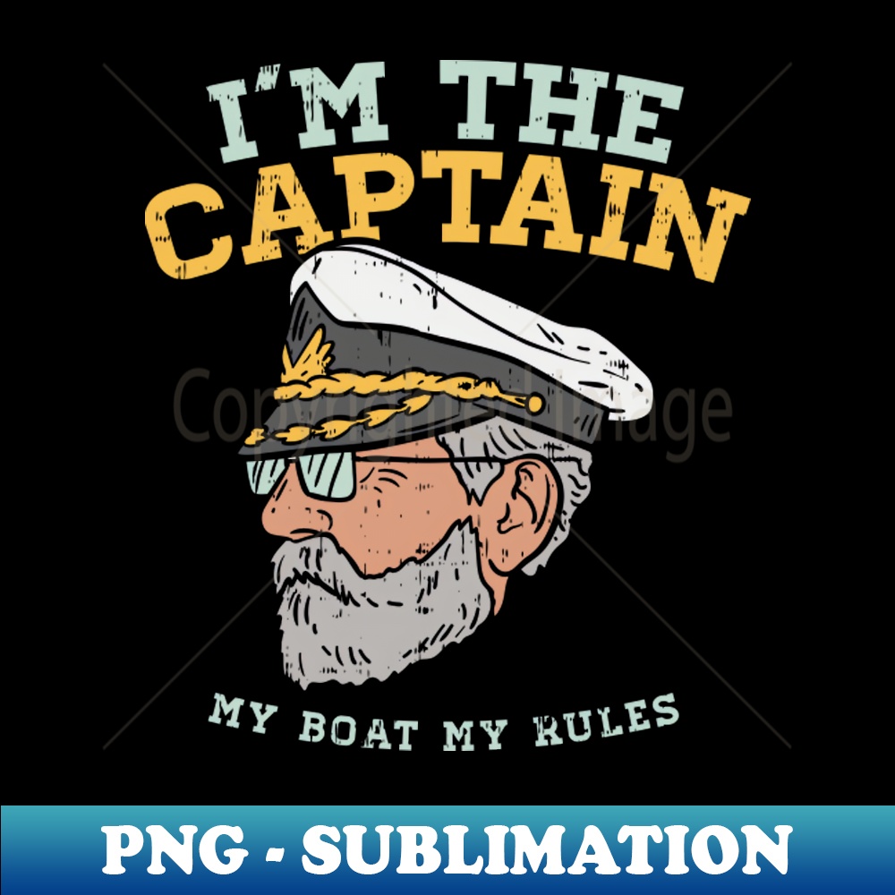 I'm the Captain - My Boat - My Rules | Inspire Uplift