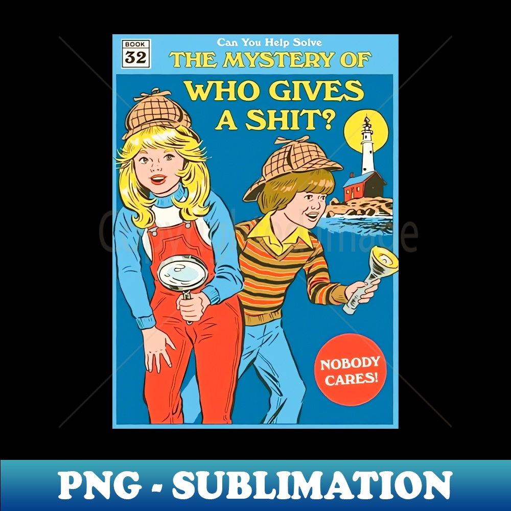The Mystery of Who Gives a Shit - Creative Sublimation PNG D | Inspire ...