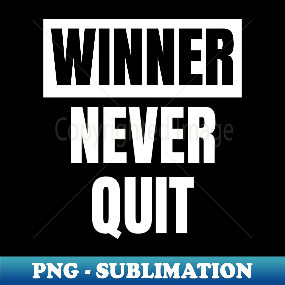 Winner never quit - PNG Transparent Digital Download File fo | Inspire ...