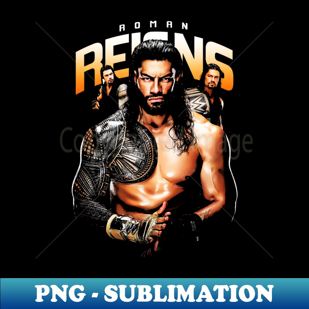 roman reigns - High-Resolution PNG Sublimation File | Inspire Uplift
