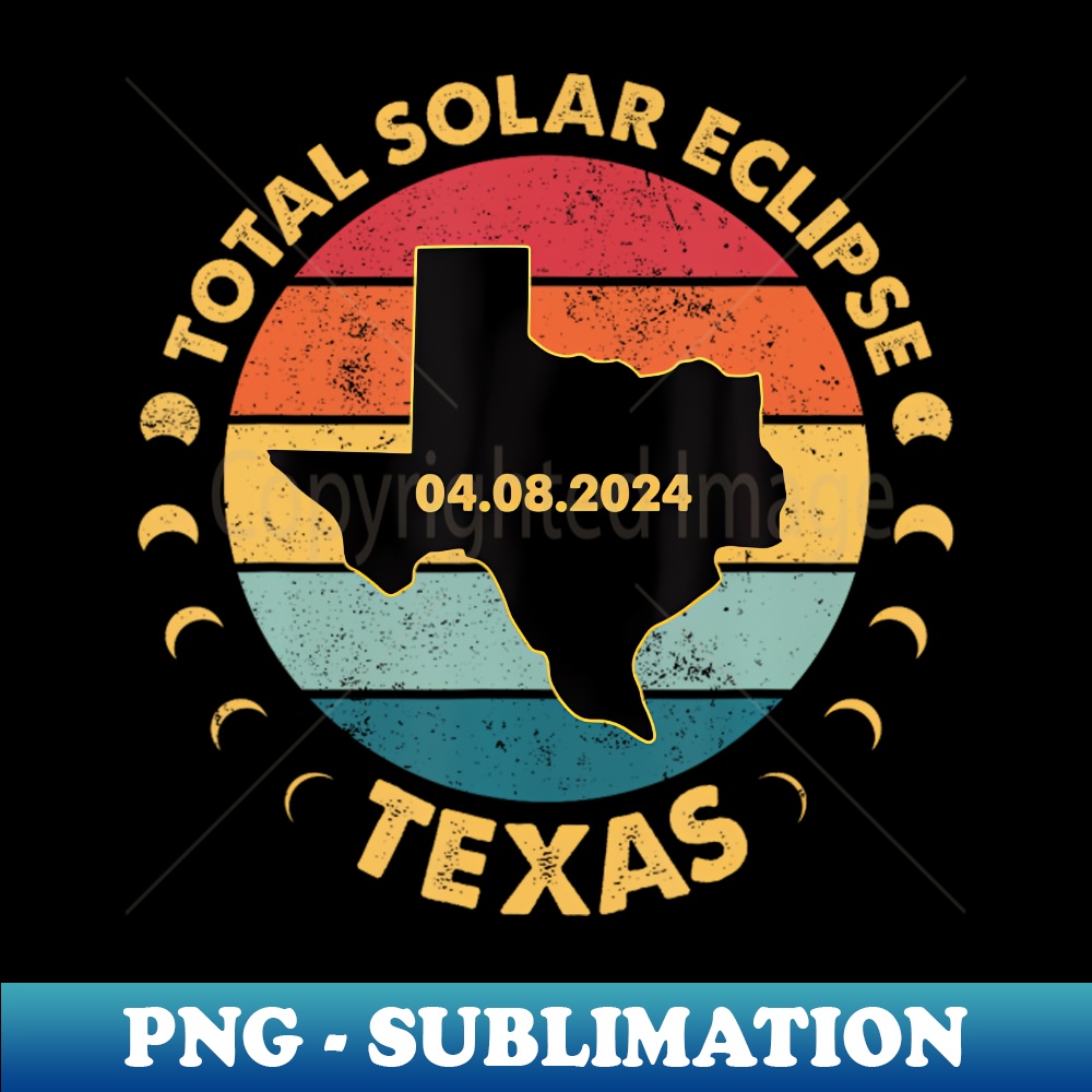 Solar Eclipse 2024 Texas Solar Eclipse - Exclusive PNG Subli - Inspire ...