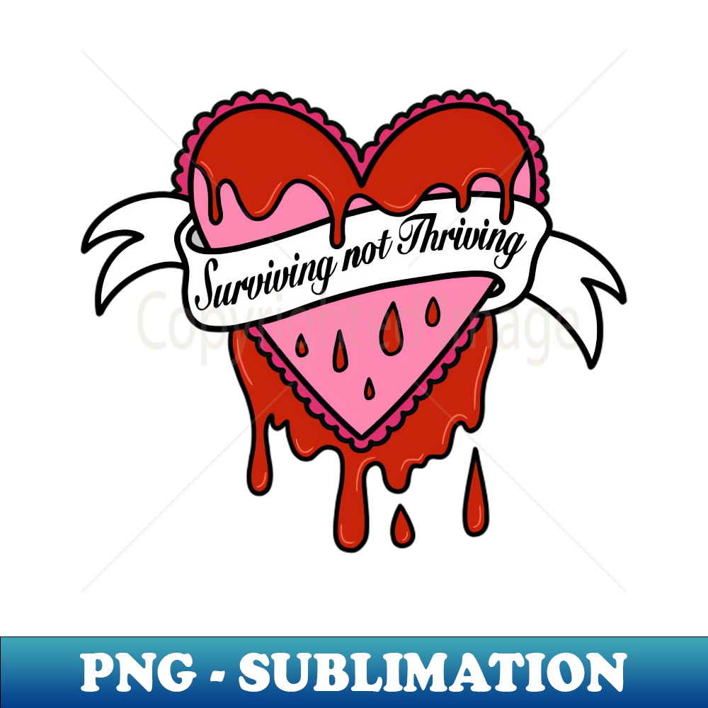 Surviving Not Thriving - PNG Transparent Sublimation Design | Inspire ...