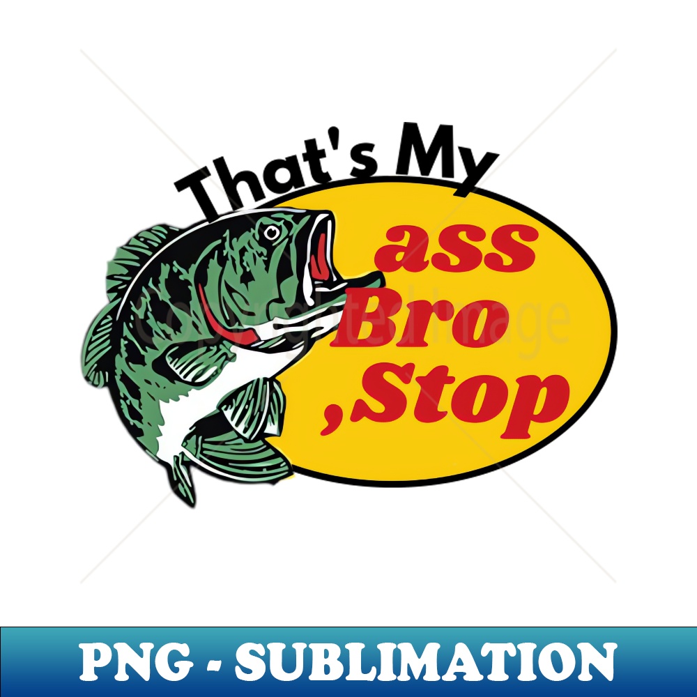 thats my ass bro stop flag ,ass bro stop, bro stop - Retro P | Inspire Uplift