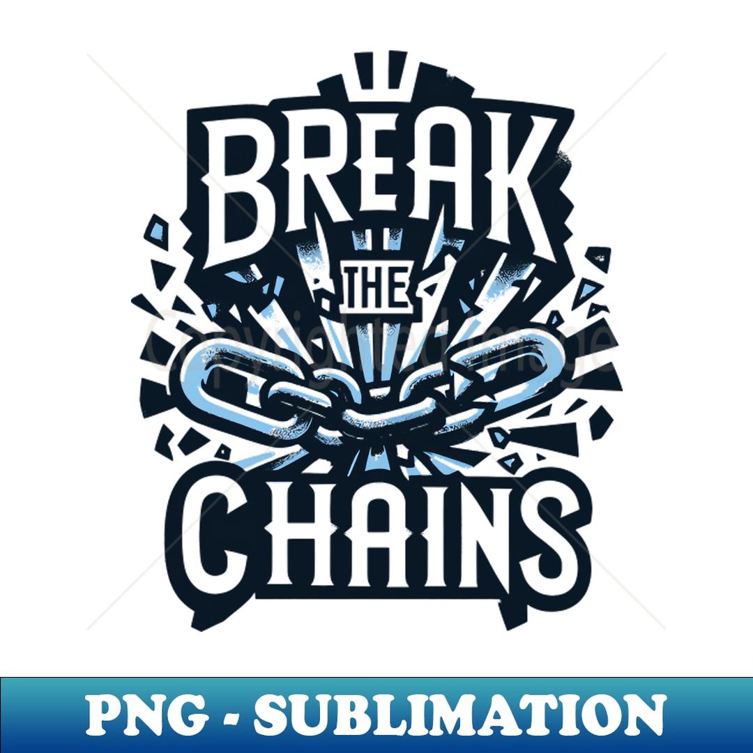 Break the Chains, mental health awareness - Modern Sublimati | Inspire ...