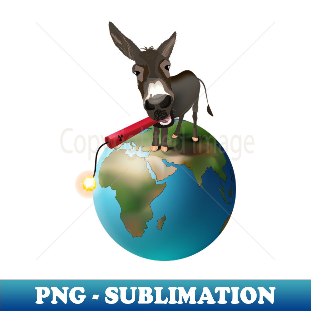 Who looks like a donkey with dynamite - Digital Sublimation | Inspire Uplift