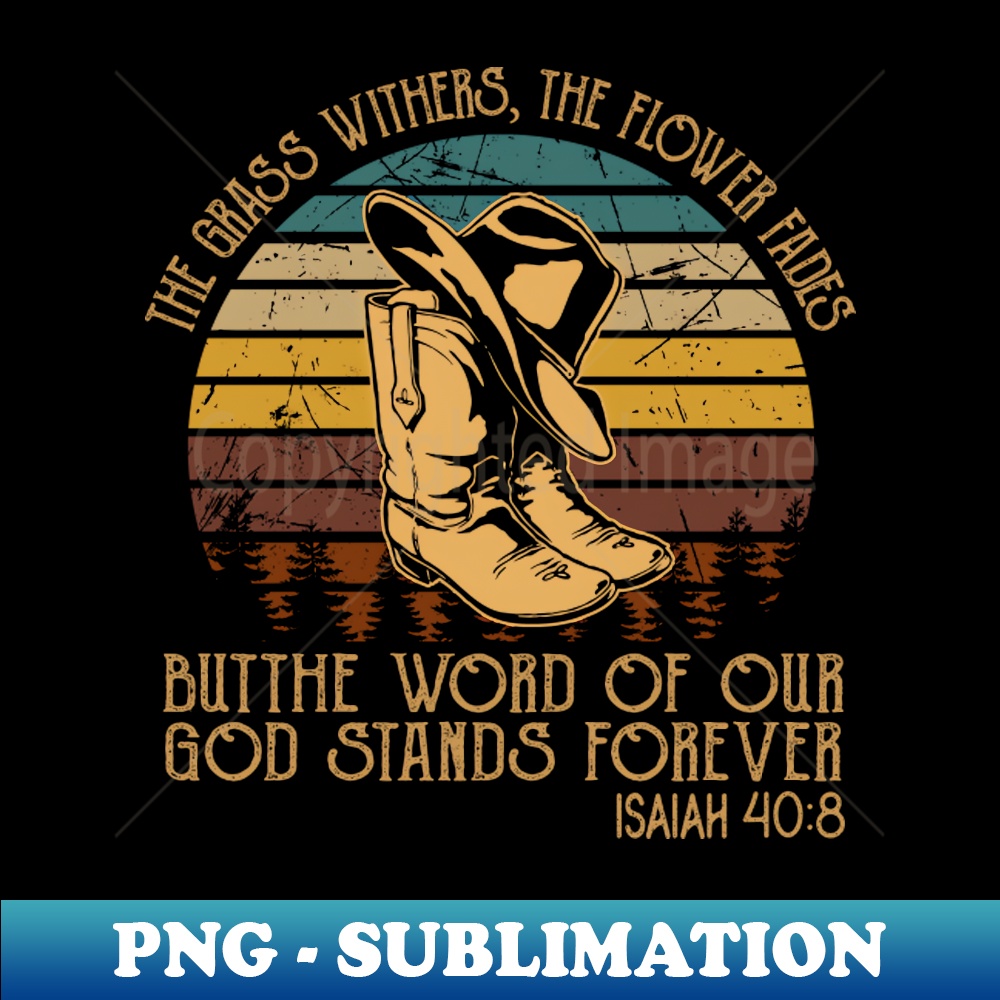 The Grass Withers The Flower Fades Butthe Word Of Our God St | Inspire ...