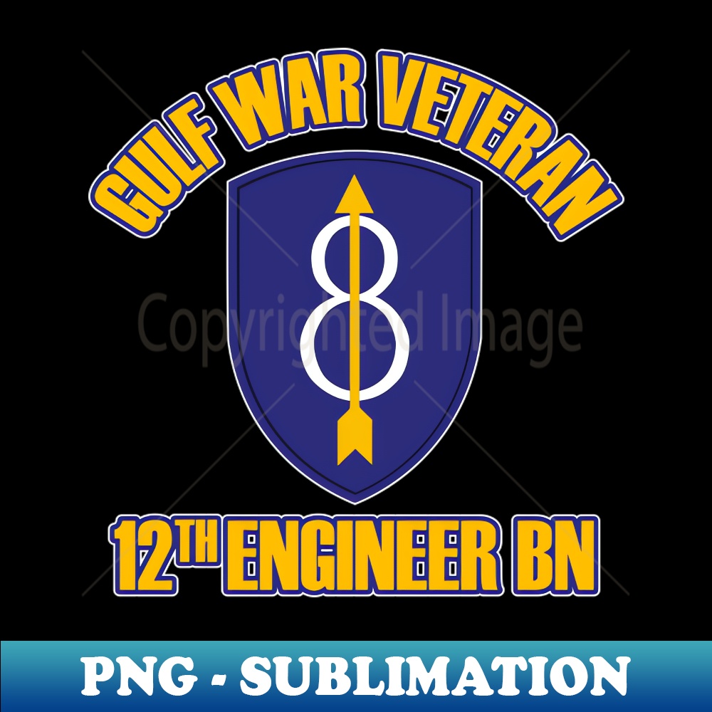 Gulf War Veteran - 12th Engineer Battalion - PNG Sublimation | Inspire ...