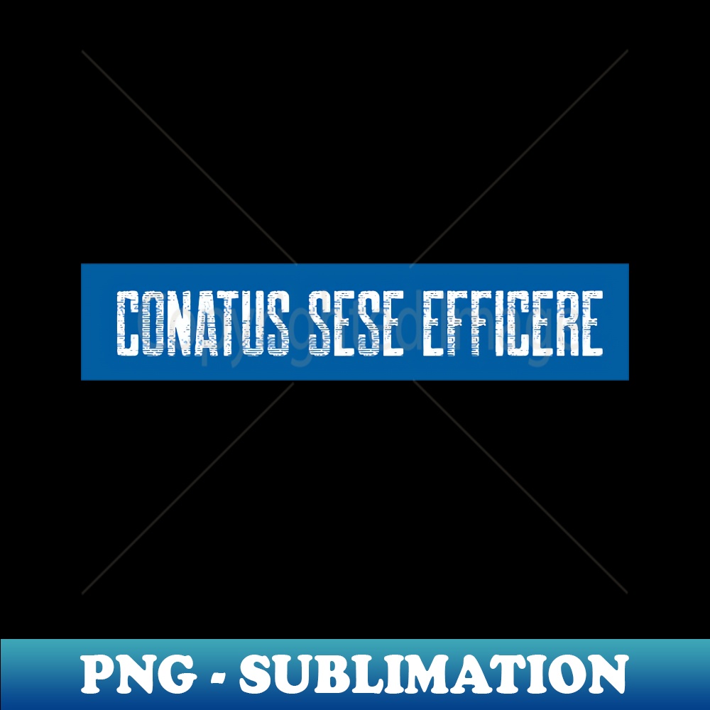 Conatus sese efficere - Signature Sublimation PNG File | Inspire Uplift