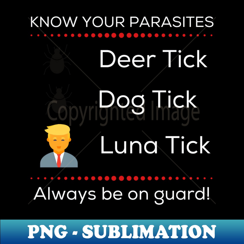 Know Your Parasites Trump Luna Tick - PNG Transparent Sublim - Inspire ...