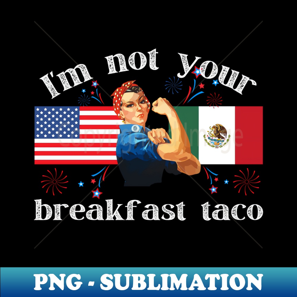 Not Your Breakfast Taco American Strong Woman USA Mexico - S | Inspire ...
