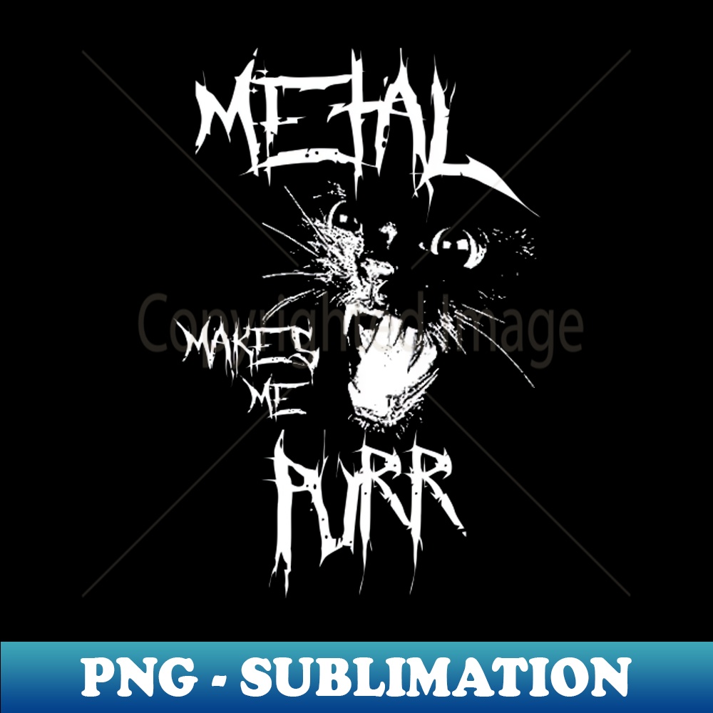 Metal Makes Me Purr - High-Quality PNG Sublimation Download | Inspire ...