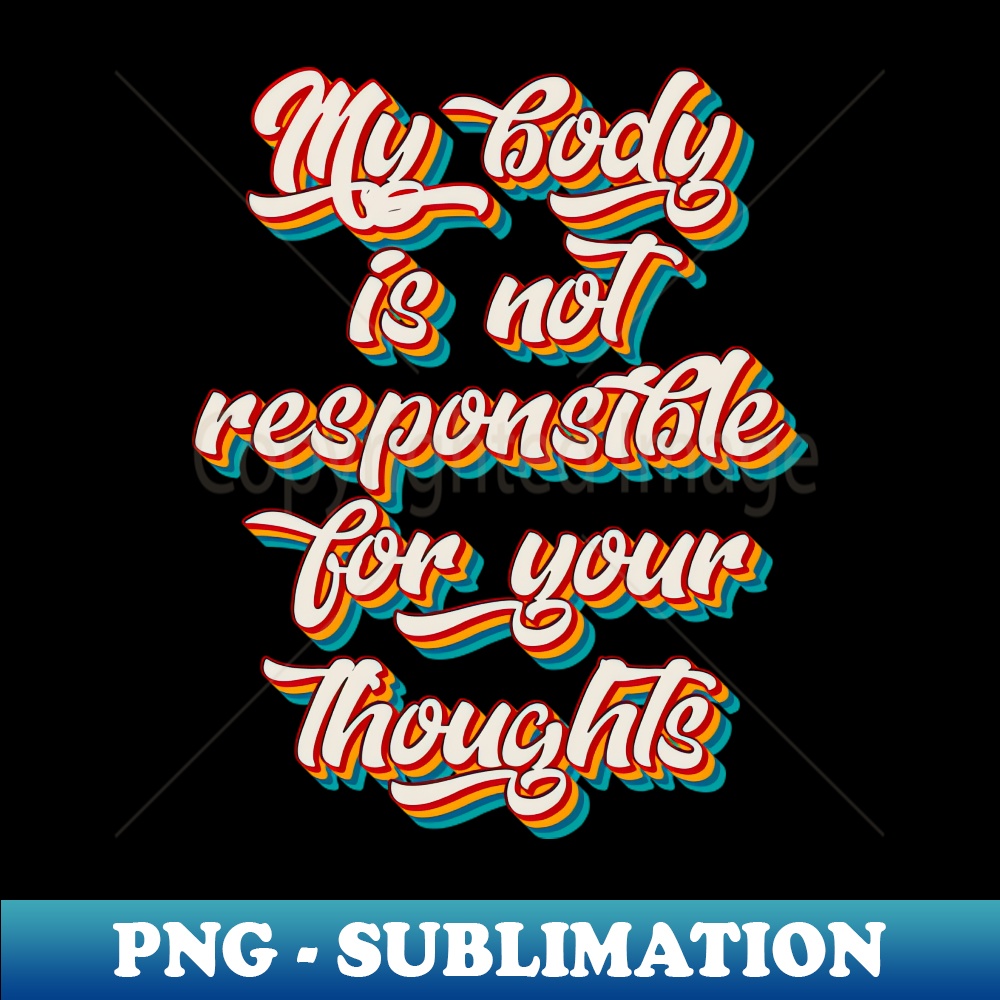 My Body - PNG Transparent Sublimation Design | Inspire Uplift