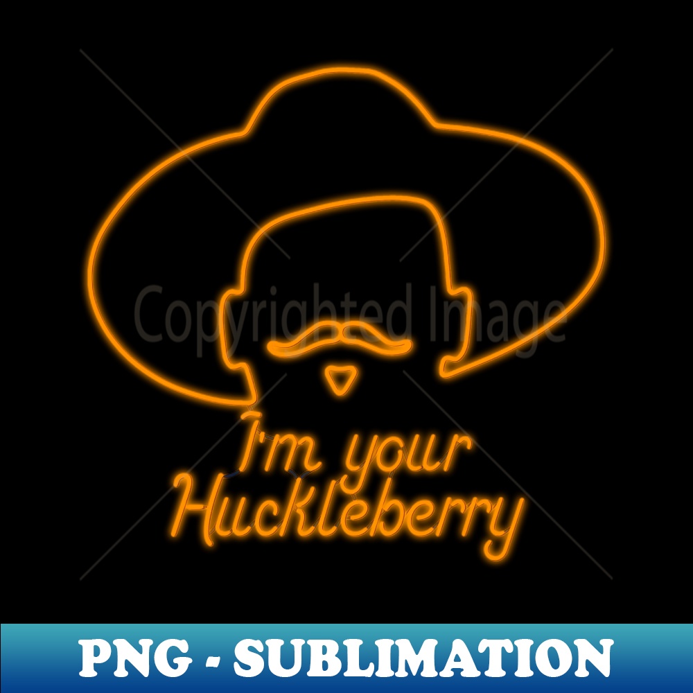 I'm Your Huckleberry - PNG Transparent Digital Download File | Inspire ...