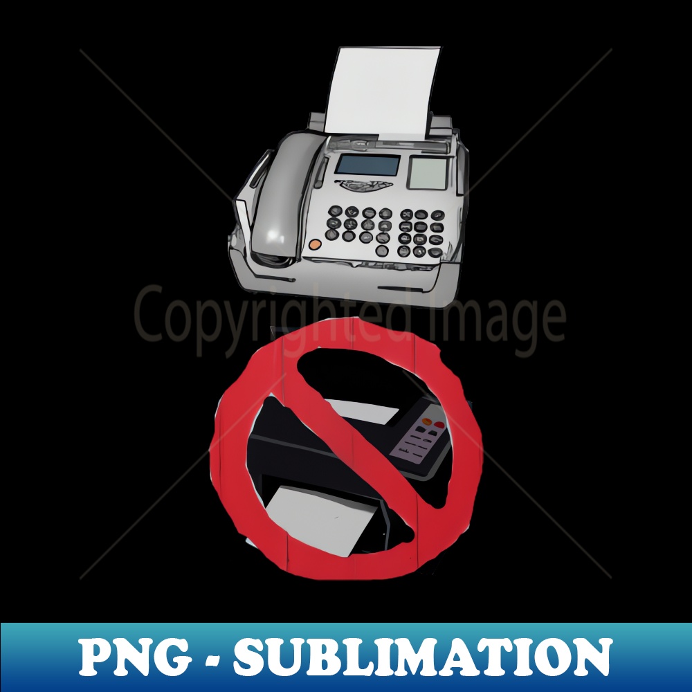 Fax No Printer - PNG Transparent Sublimation Design - Inspire Uplift