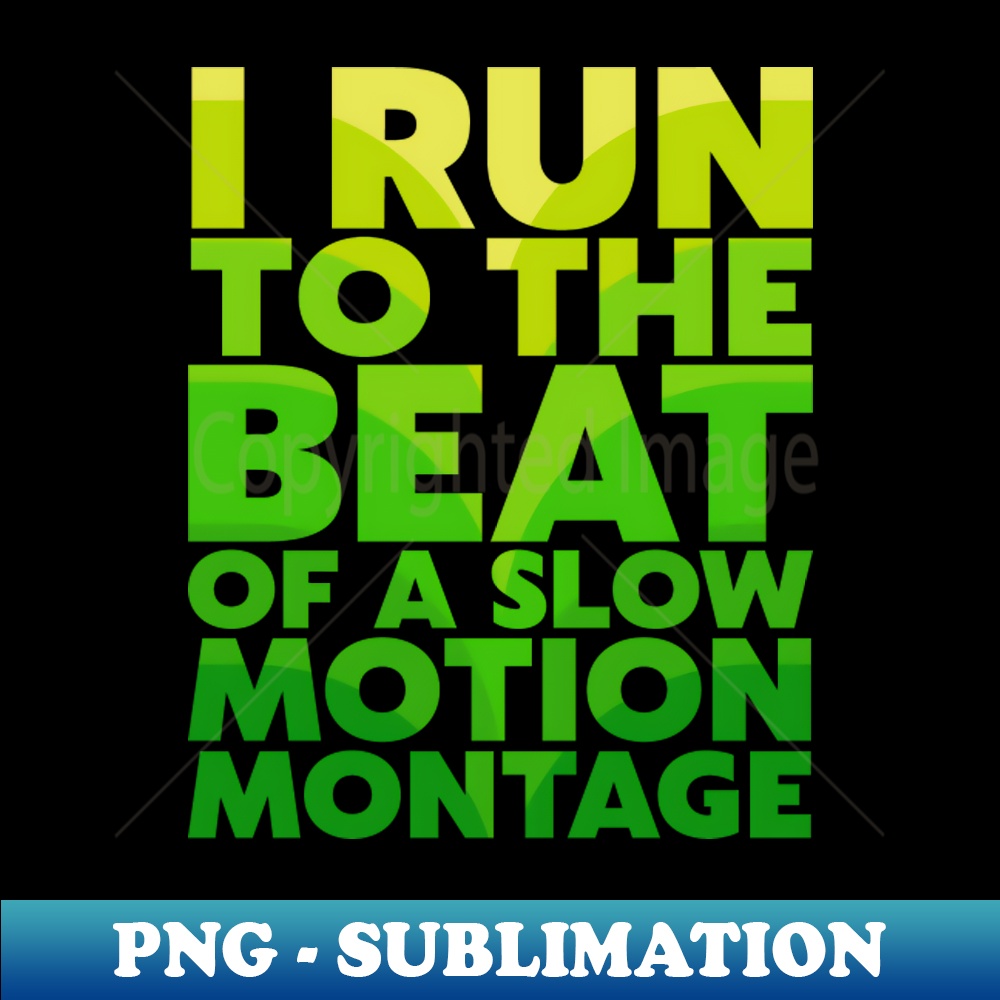 I Run To The Beat of A Slow Motion Montage - Elegant Sublima | Inspire ...