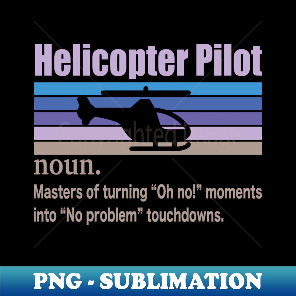 Helicopter Pilot - Signature Sublimation PNG File | Inspire Uplift