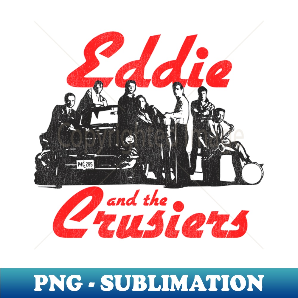 Eddie and the Cruisers - Creative Sublimation PNG Download | Inspire Uplift