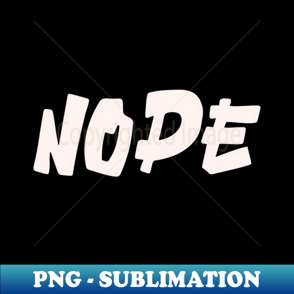 Nope - PNG Transparent Digital Download File for Sublimation | Inspire ...