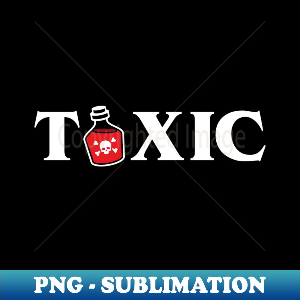TOXIC - PNG Transparent Digital Download File for Sublimatio | Inspire ...