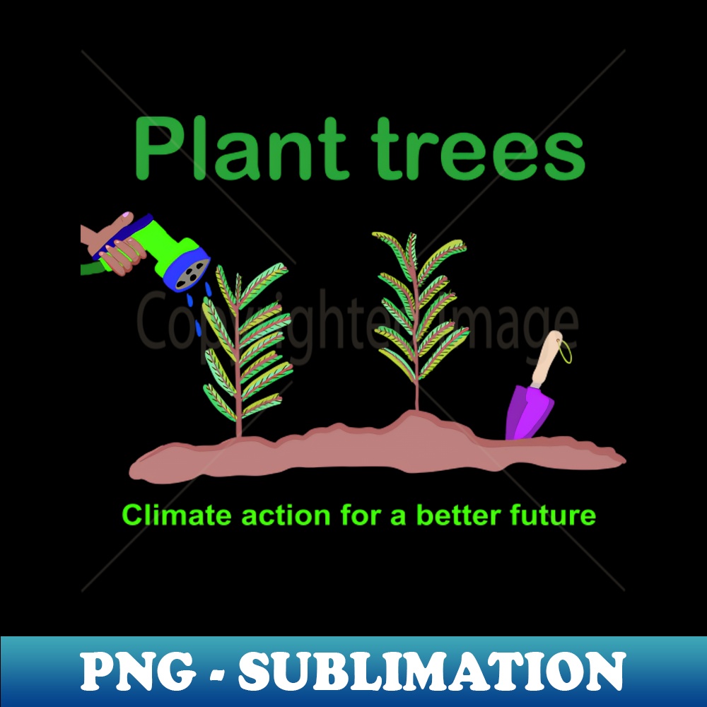Plant Trees - Modern Sublimation PNG File | Inspire Uplift