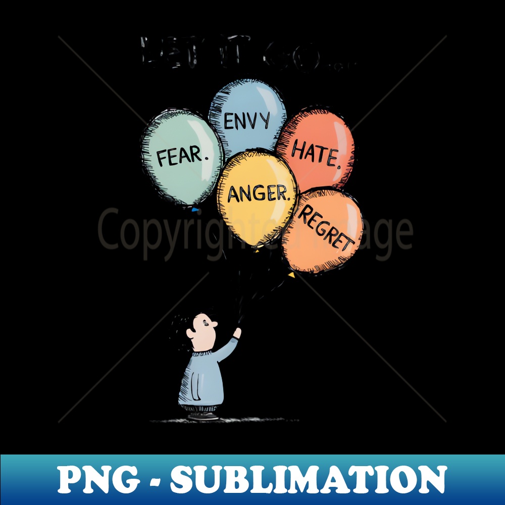 Let it go Fear Envy Anger Hate Regret - PNG Transparent Digi | Inspire ...