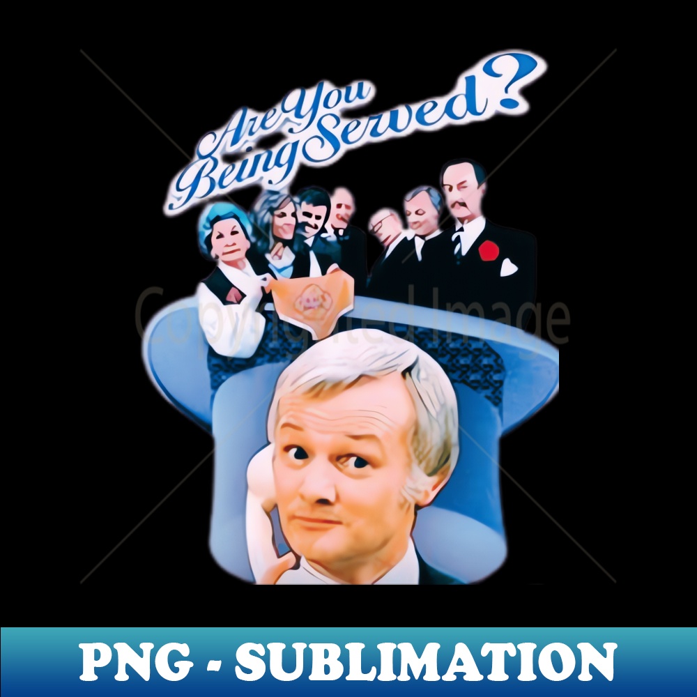 are you being served - Professional Sublimation Digital Down | Inspire ...