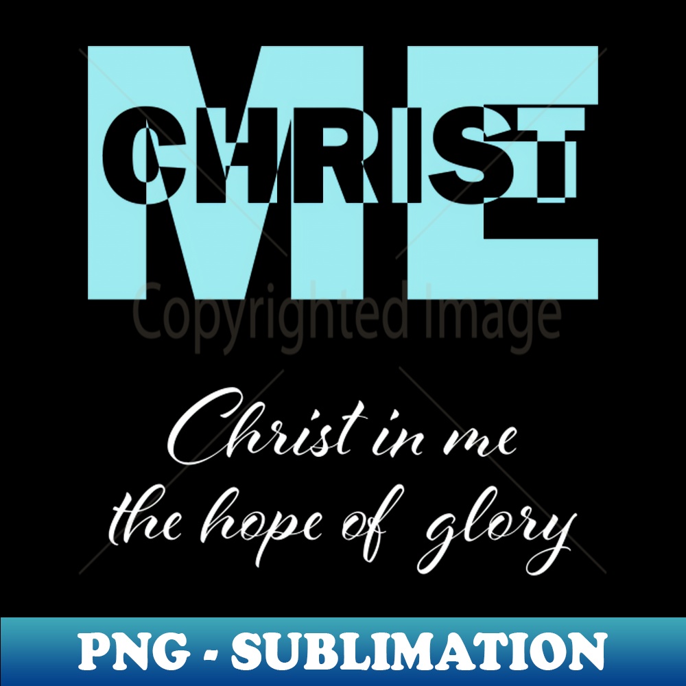 Christ in me the hope of glory - PNG Transparent Sublimation | Inspire ...