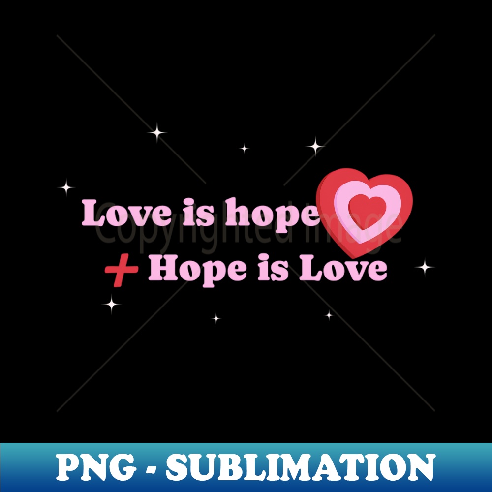 Love Is Hope aesthetic graphic design for love ones - Sublim | Inspire ...