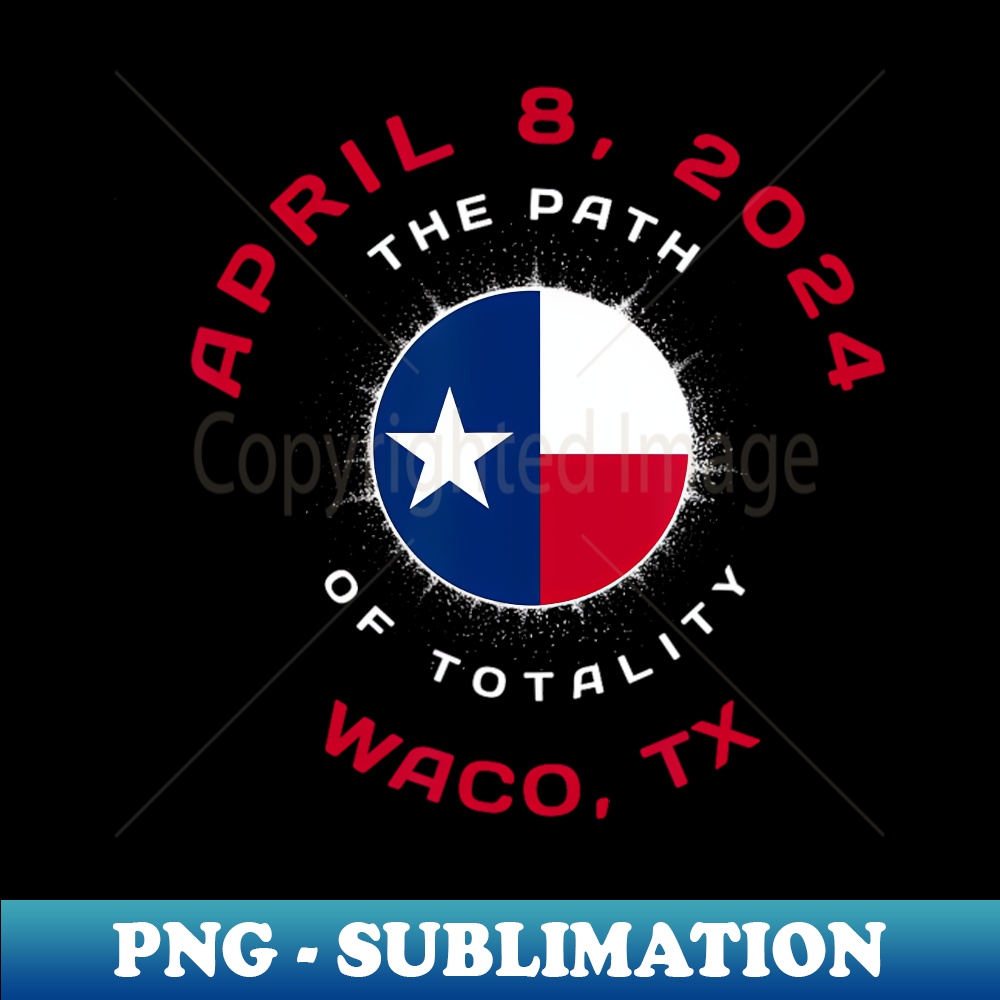 Waco Texas Solar Eclipse Totality April 8 2024 Tx Flag 1 - V | Inspire ...