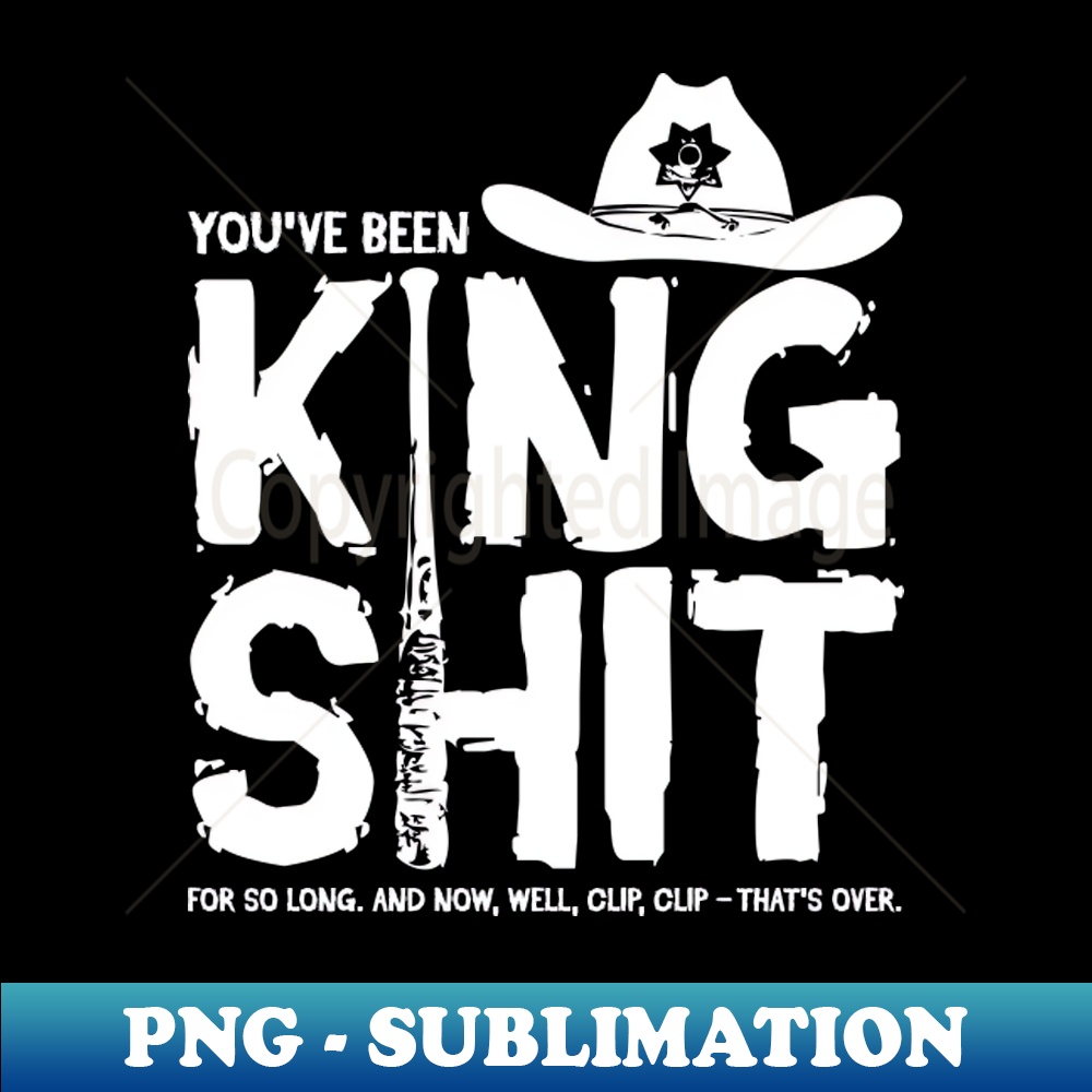 King Shit (white) - PNG Transparent Sublimation Design | Inspire Uplift