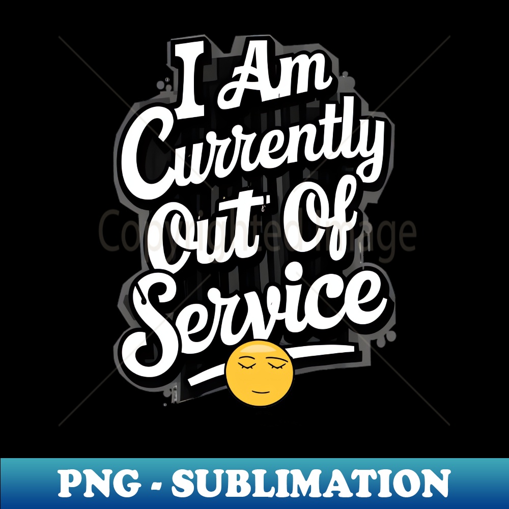 I am currently out of service - PNG Transparent Digital Down | Inspire ...